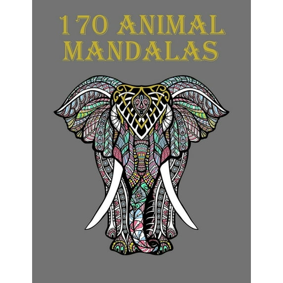 170 Animal Mandalas : Animal Patterns Perfect to Relieve Stress ...