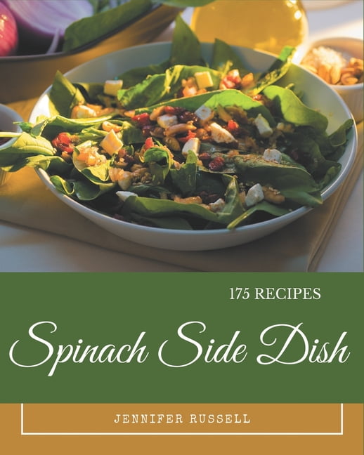 175 Spinach Side Dish Recipes: Let's Get Started with The Best Spinach ...