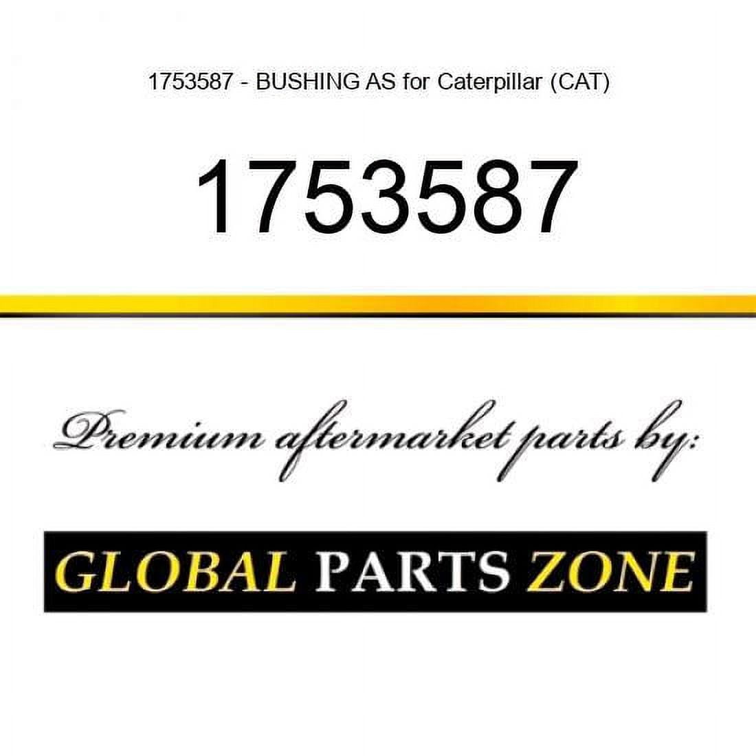 1753587 - BUSHING AS for Caterpillar (CAT) - Walmart.com