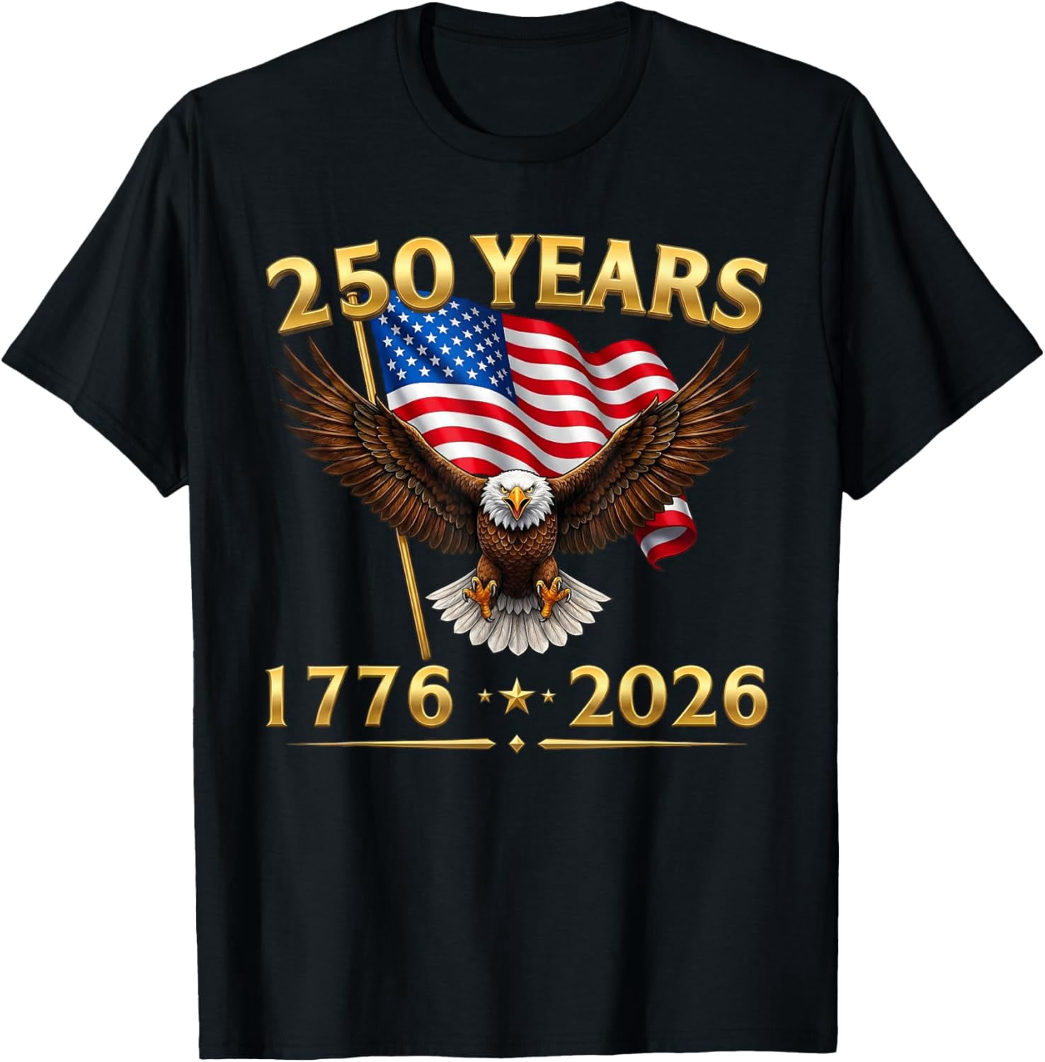 1776-2026 Eagle 250 Years of Freedom Patriot American T-Shirt - Walmart.com
