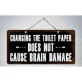 177Hs Changing The Toilet Paper 5"X10" Aluminum Hanging Novelty Sign ...