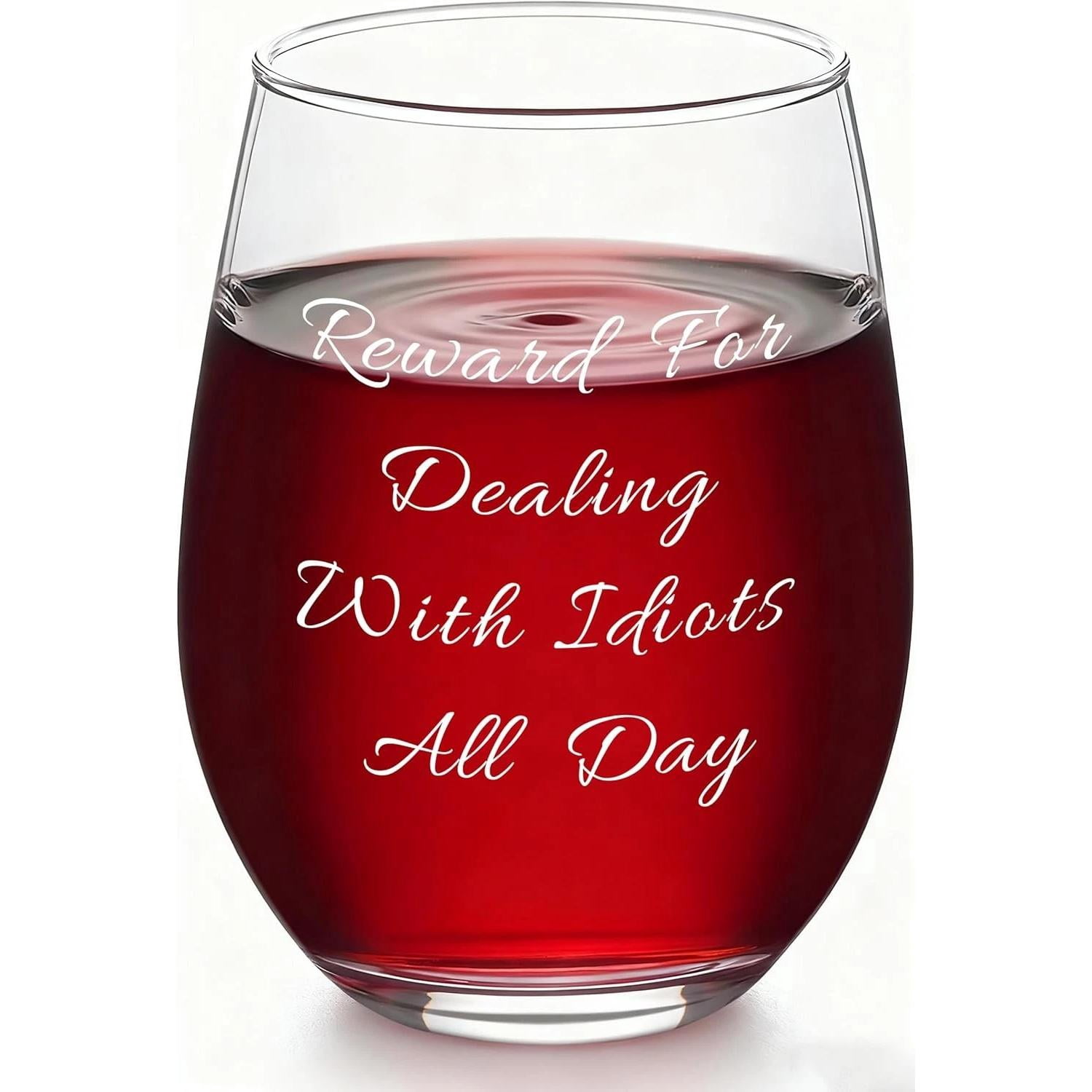 17Oz Stemless Wine Glass Funny Gifts For Dealing With Idiots All Day ...