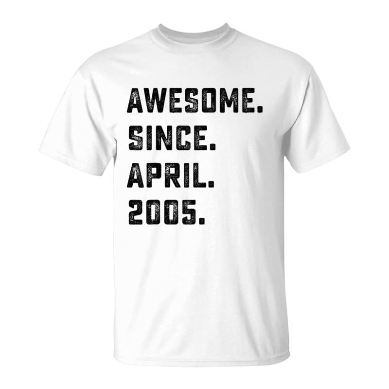 17Th Birthday Awesome Since April 2005 17 Years Old TShirt - Walmart.com