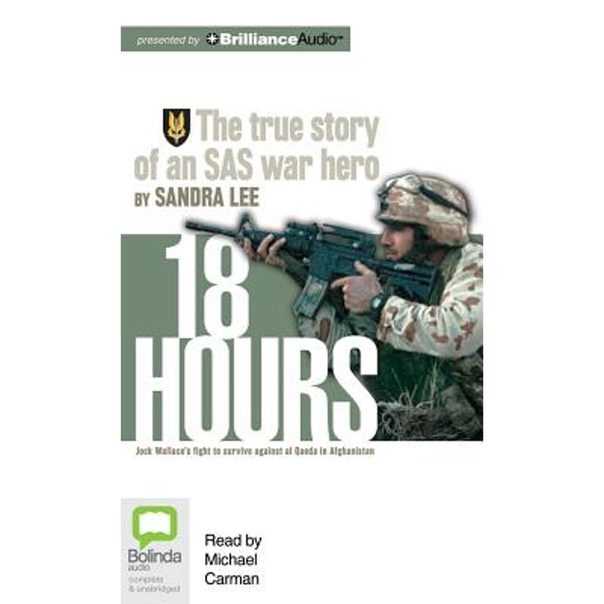 Pre-Owned 18 Hours: The True Story of an SAS War Hero (Audiobook 9781743138779) by Sandra Lee ...