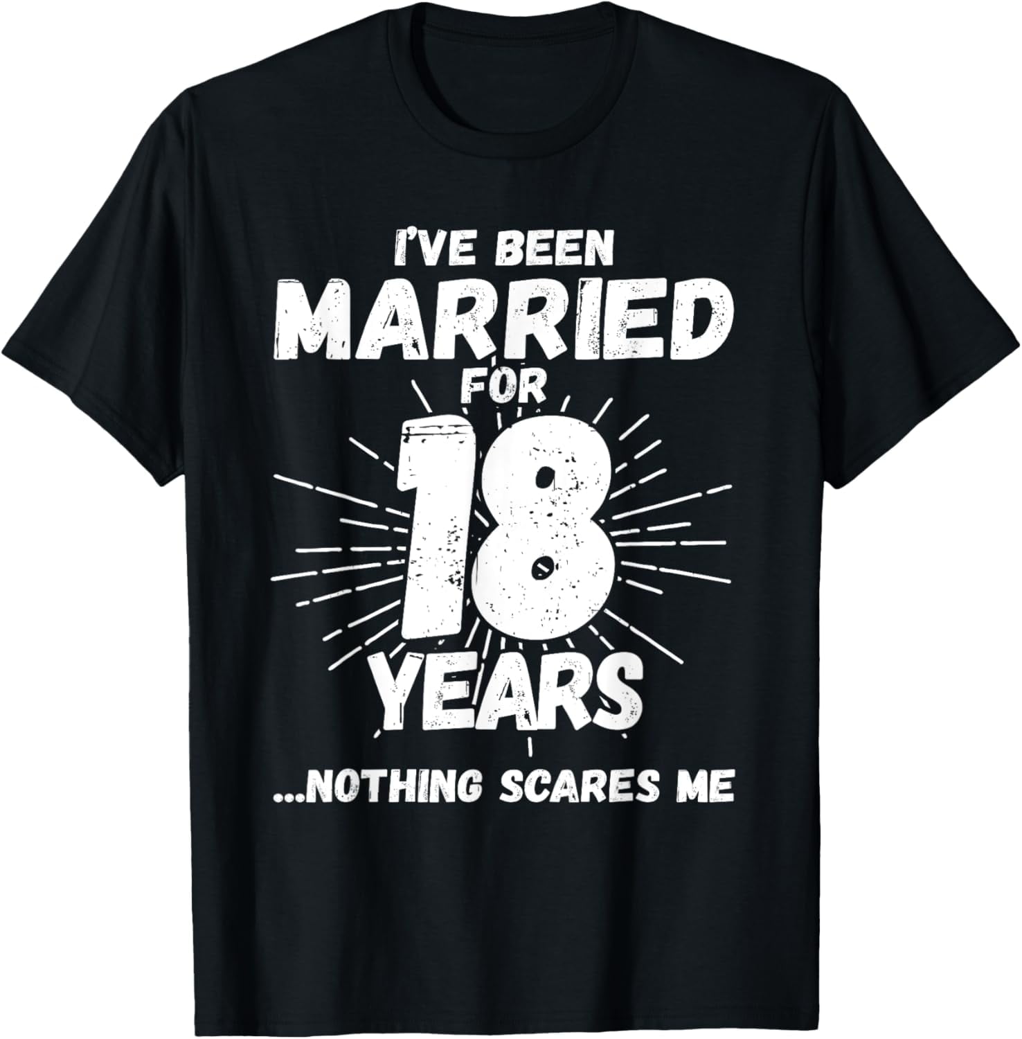 18 Years of Marriage Ive Been Married for 18 YearsNothing Scares Me ...