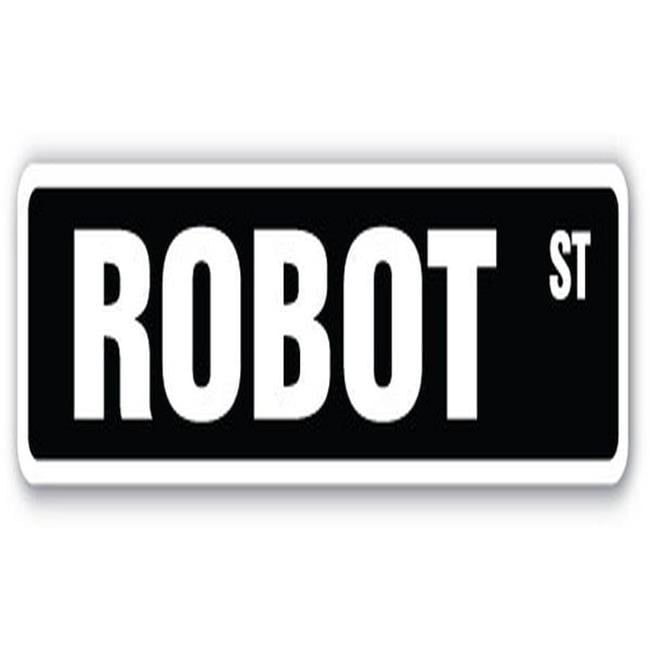 18 in. Robot Street Sign - Technology Futuristic Mechanical Bot ...
