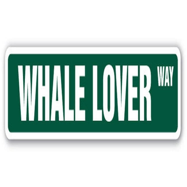 18 in. Whale Lover Street Sign - Animal Marine Ocean Seas Huge ...