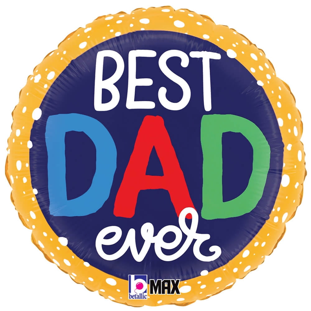 18 inch Best Dad Ever Bubbles Betallic Foil Mylar Balloon - Party ...