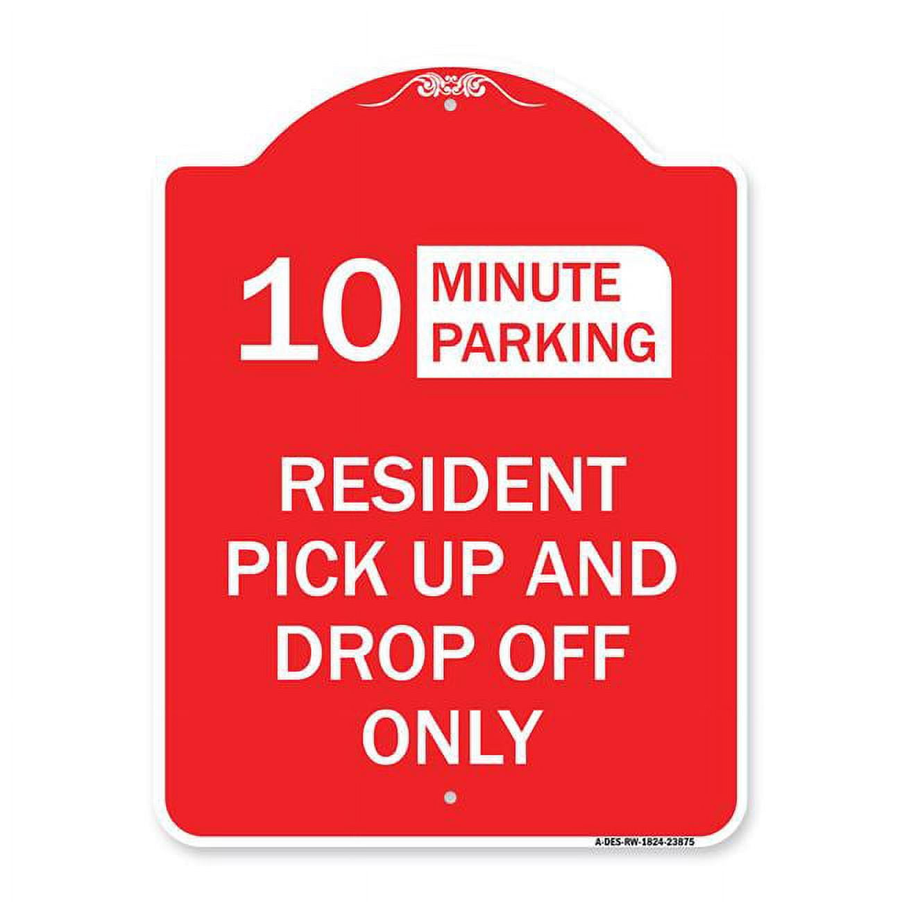 18 x 24 in. Designer Series Sign - 10 Minute Parking Sign Resident Pick ...