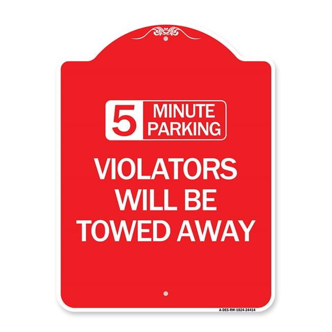 18 x 24 in. Designer Series Sign - 5 Minute Parking Violators Will Be ...