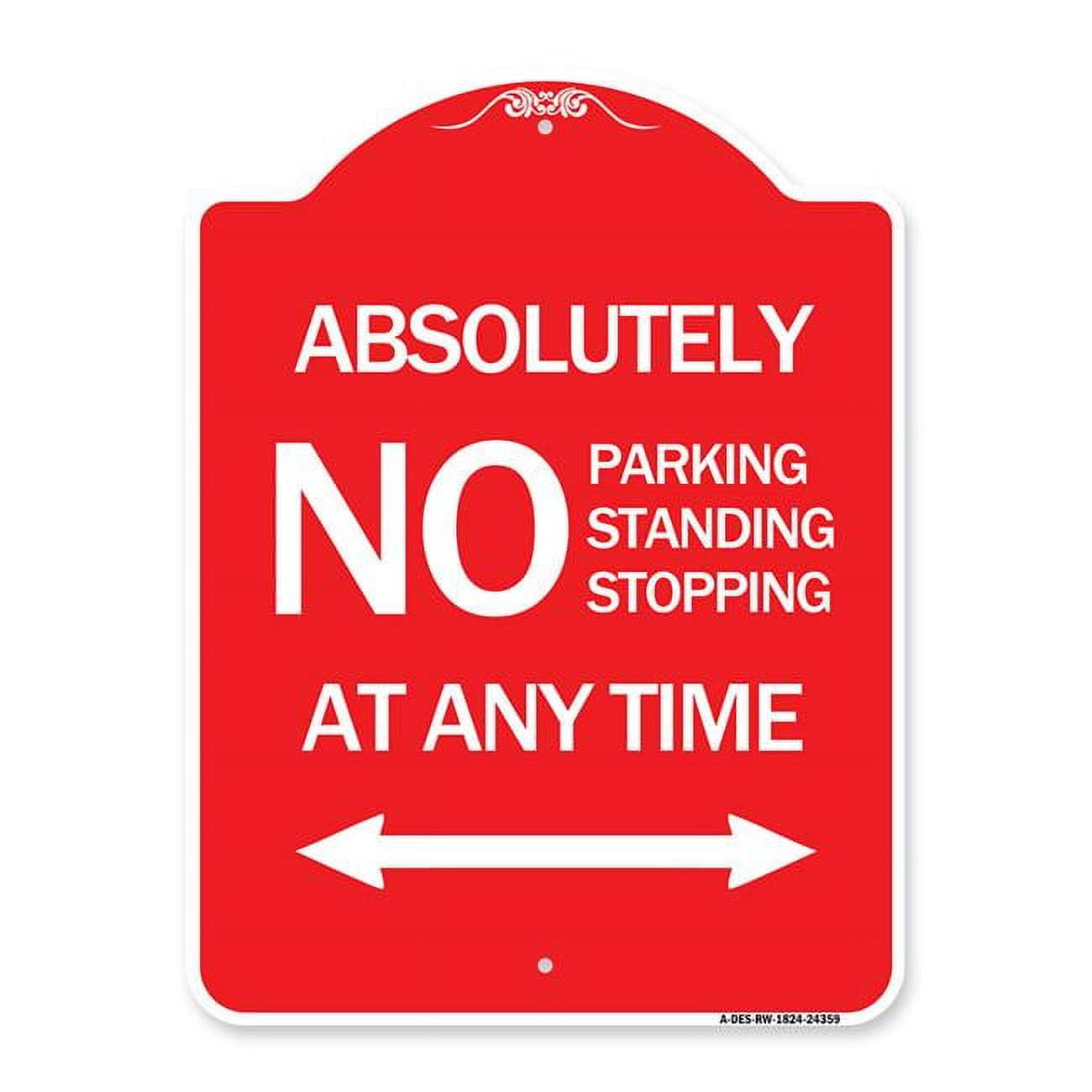 18 x 24 in. Designer Series Sign - Absolutely No Parking Standing or ...