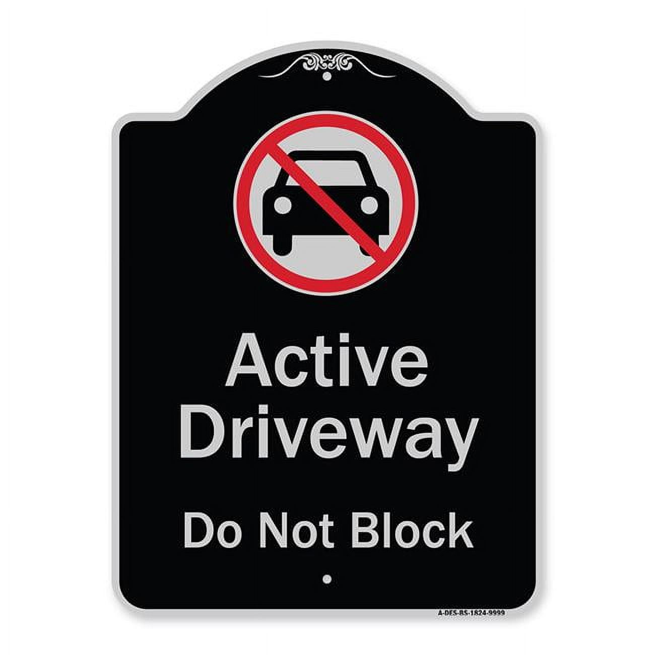 18 x 24 in. Designer Series Sign - Active Driveway Do Not Block with ...