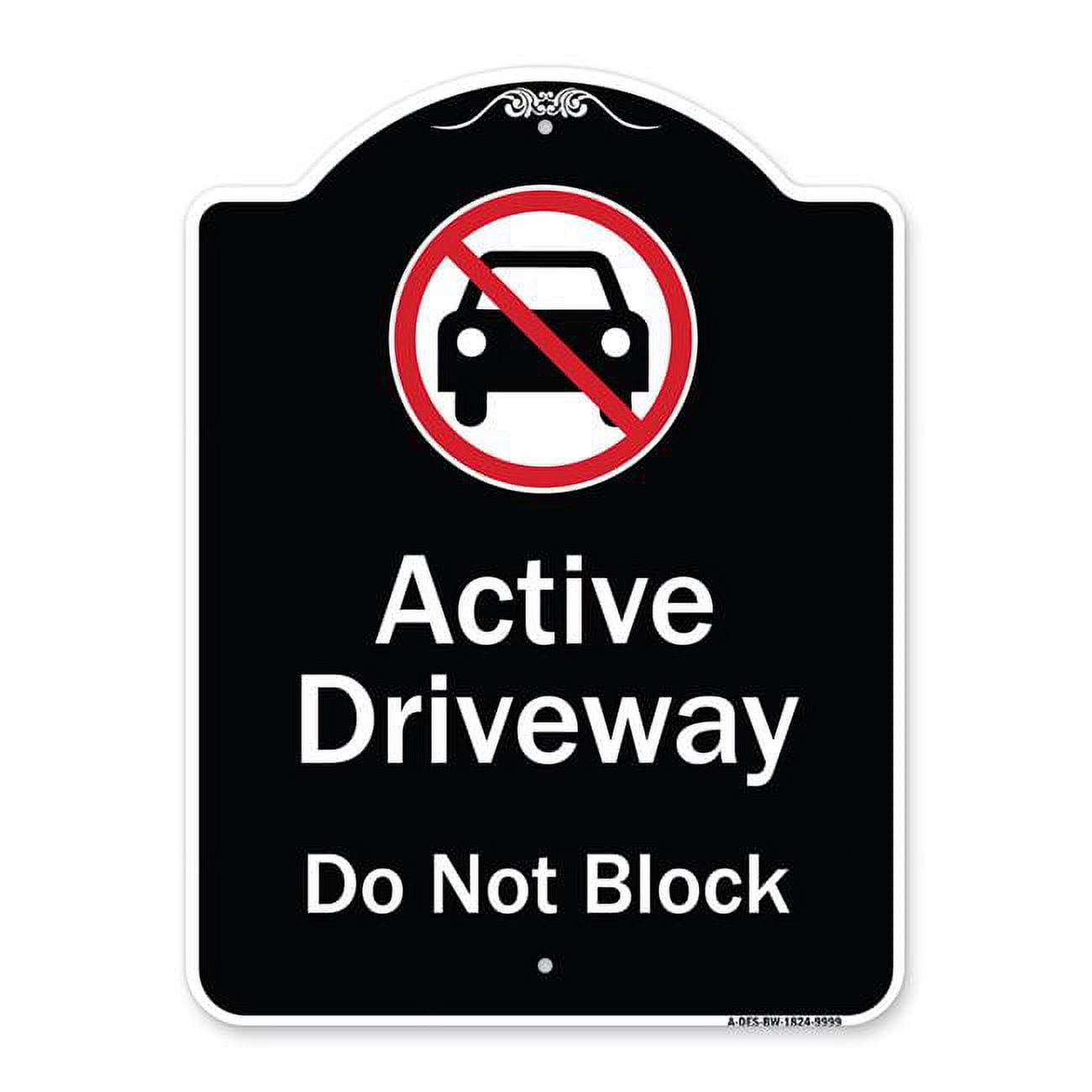18 x 24 in. Designer Series Sign - Active Driveway Do Not Block with ...