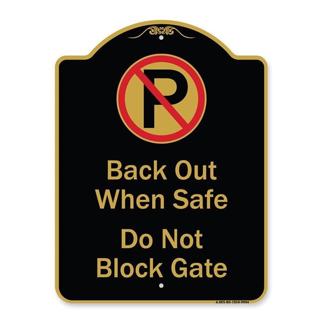 18 x 24 in. Designer Series Sign - Back Out When Safe Do Not Block Gate ...