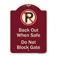 18 x 24 in. Designer Series Sign - Back Out When Safe Do Not Block Gate ...