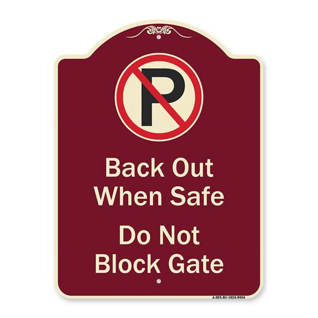18 x 24 in. Designer Series Sign - Back Out When Safe Do Not Block Gate ...