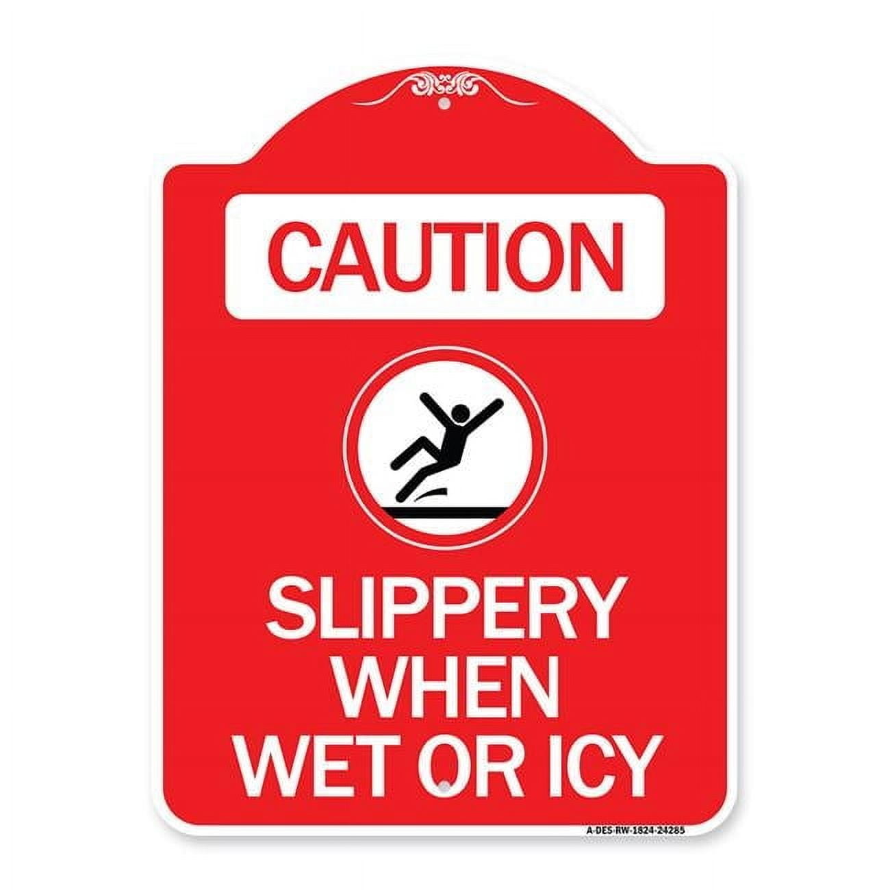 18 x 24 in. Designer Series Sign - Caution Slippery When Wet or Icy ...