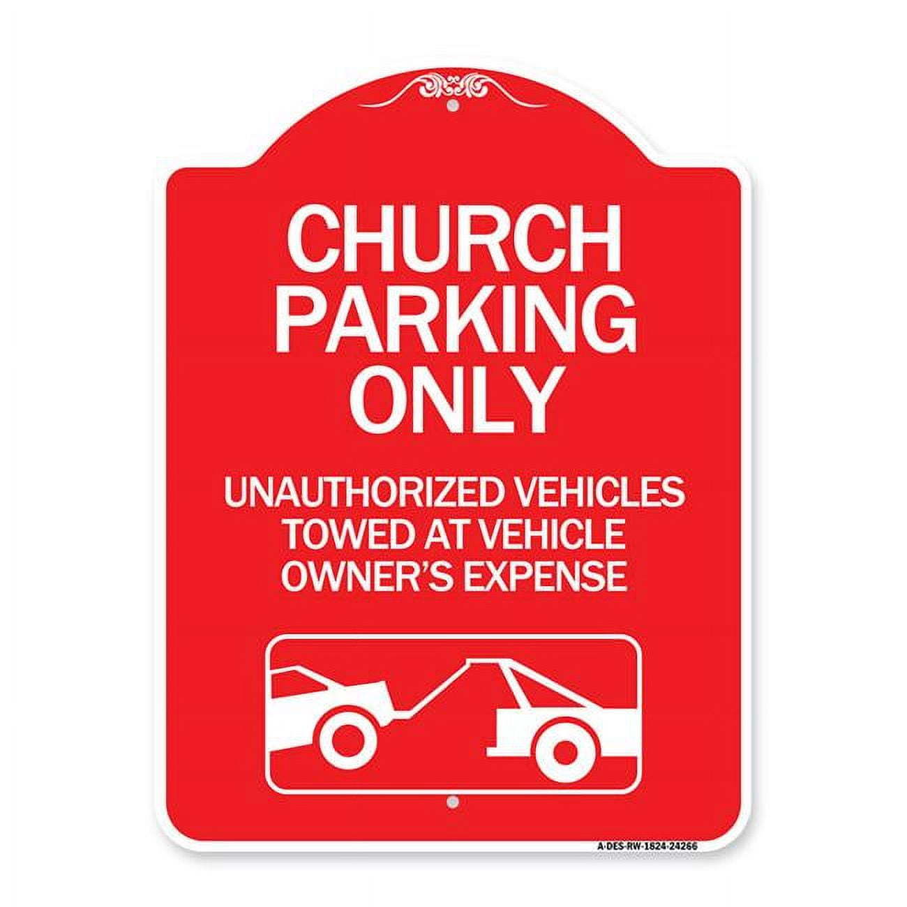 18 x 24 in. Designer Series Sign - Church Parking Only - Unauthorized ...