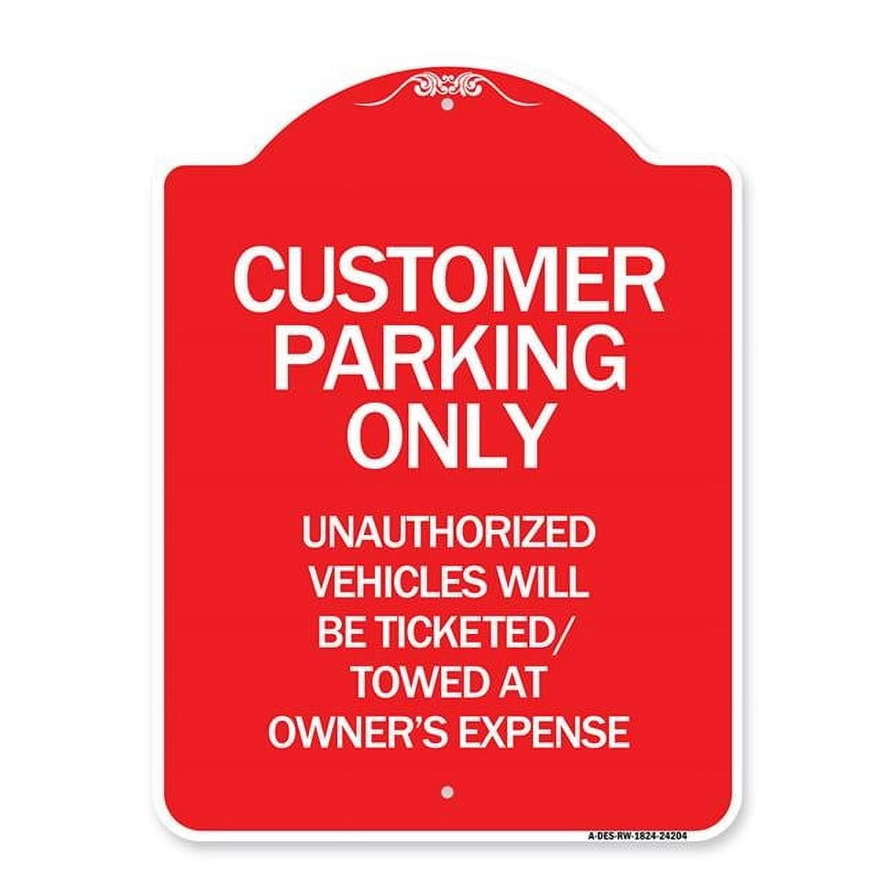 18 x 24 in. Designer Series Sign - Customer Parking Only Unauthorized ...