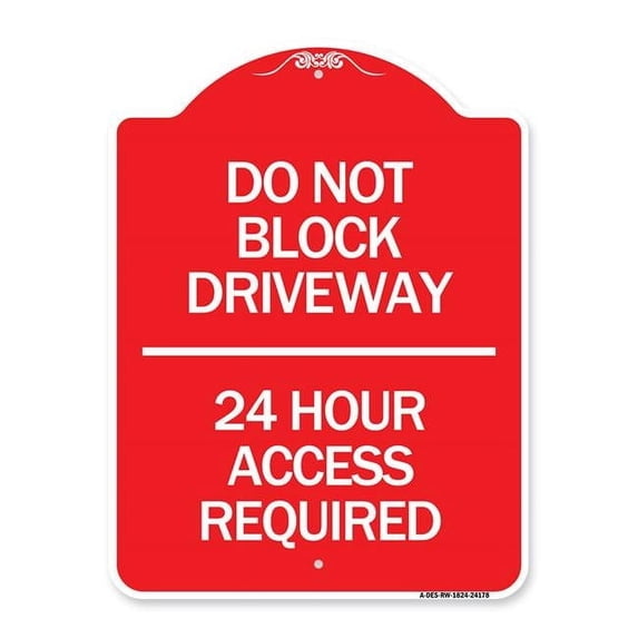 18 x 24 in. Designer Series Sign - Do Not Block Driveway 24 Hour Access ...