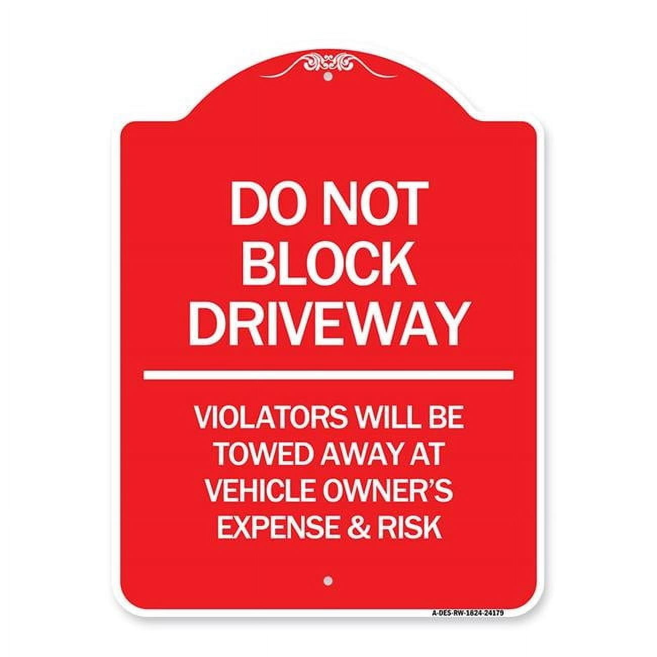 18 x 24 in. Designer Series Sign - Do Not Block Driveway - Violators ...