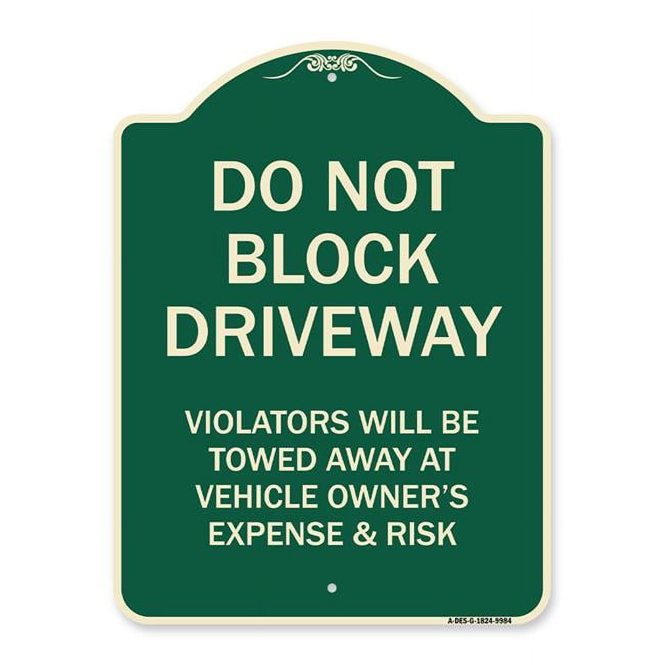 18 x 24 in. Designer Series Sign - Do Not Block Driveway Violators Will ...