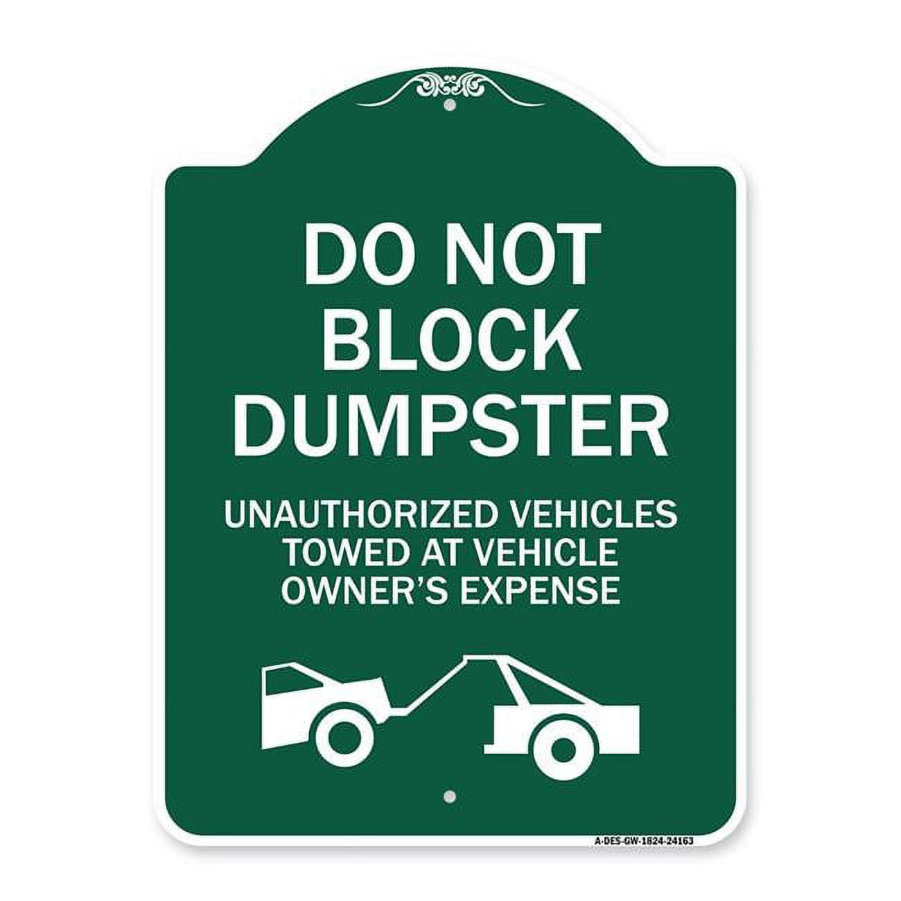 18 x 24 in. Designer Series Sign - Do Not Block Dumpster Unauthorized ...