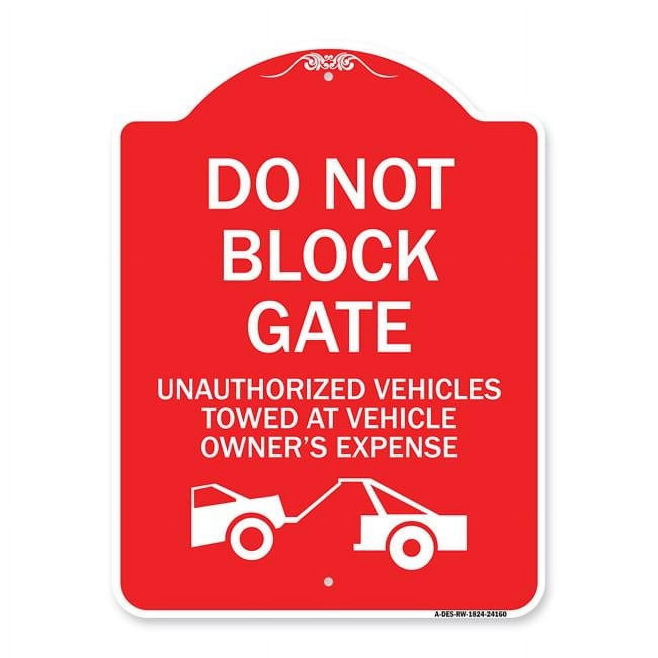 18 x 24 in. Designer Series Sign - Do Not Block Gate Unauthorized ...
