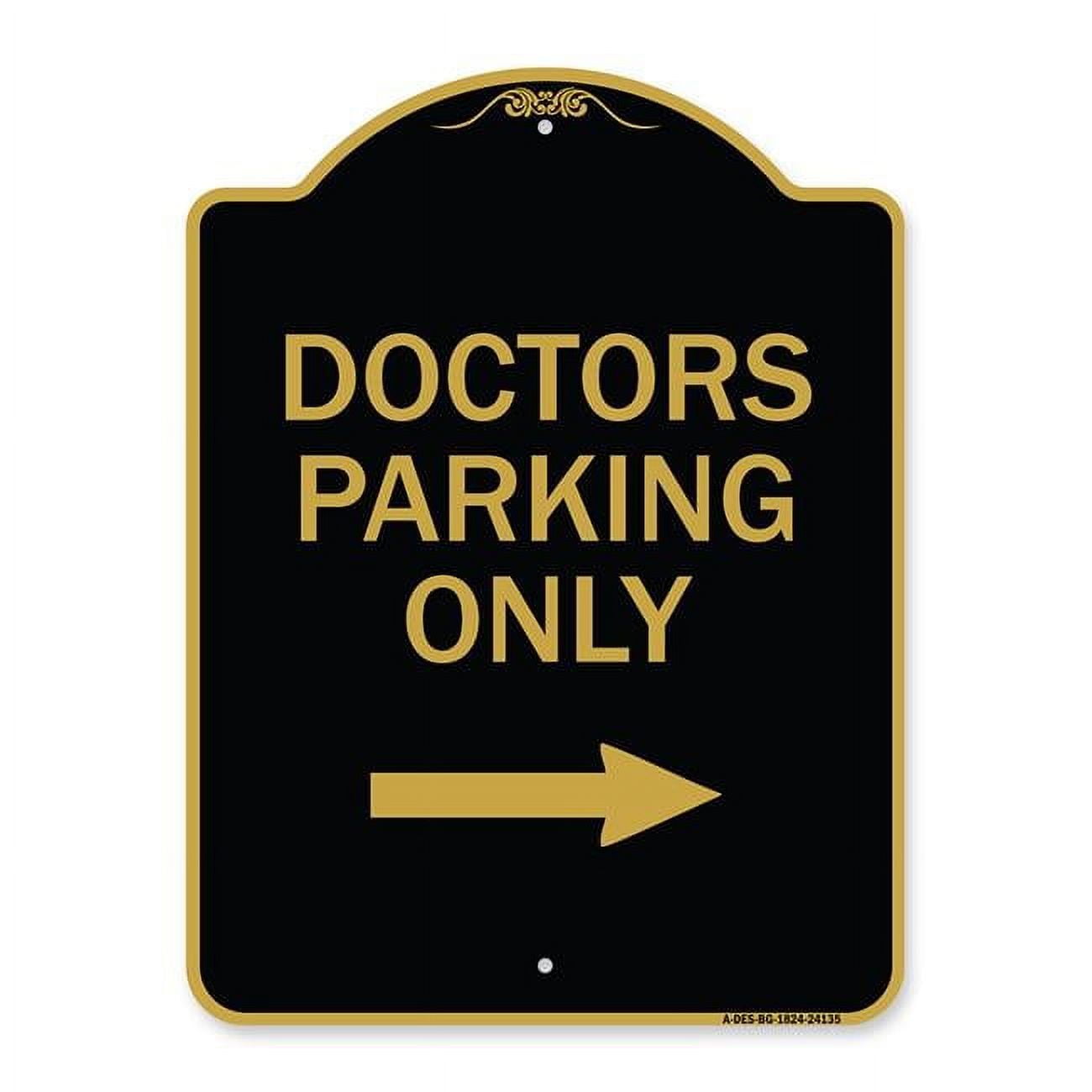 18 x 24 in. Designer Series Sign - Doctors Parking Only with Right ...