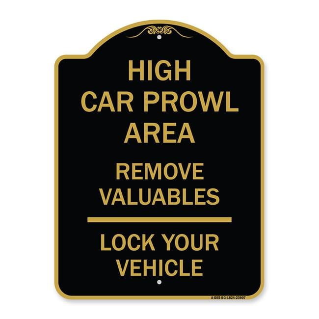 18 x 24 in. Designer Series Sign - High Car Prowl Area Remove Valuables ...