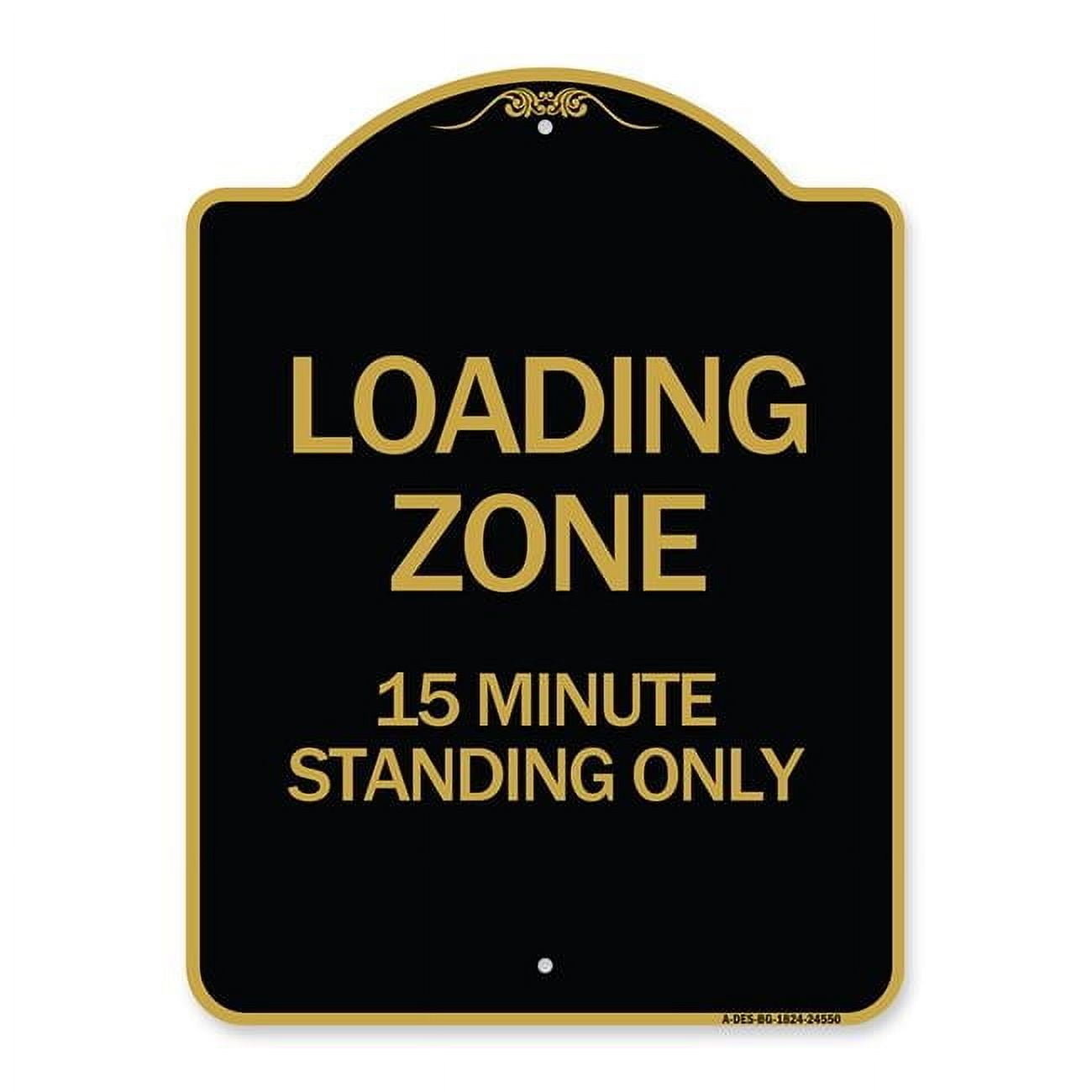 18 x 24 in. Designer Series Sign - Loading Zone 15 Minutes Standing ...