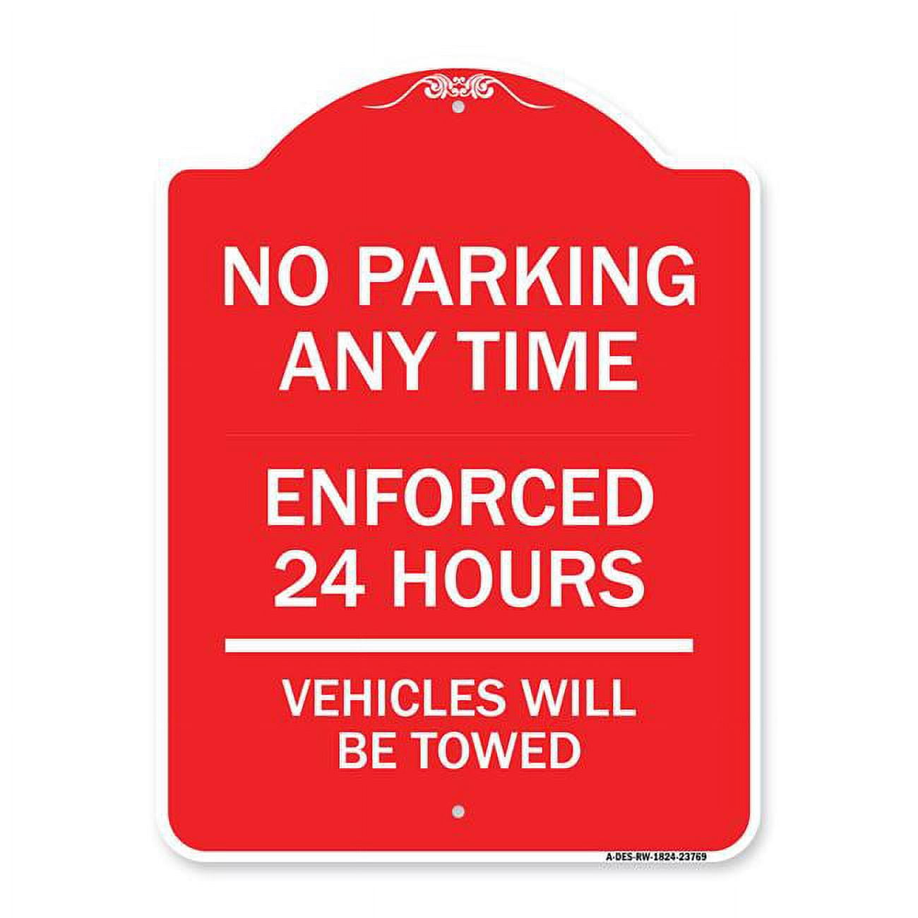 18 x 24 in. Designer Series Sign - No Parking Anytime Enforced 24 Hours ...