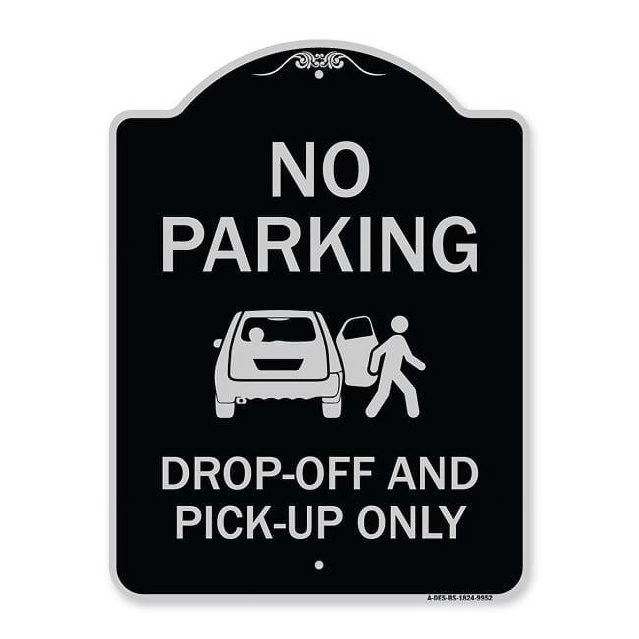 18 x 24 in. Designer Series Sign - No Parking Drop-Off & Pick-Up Only ...