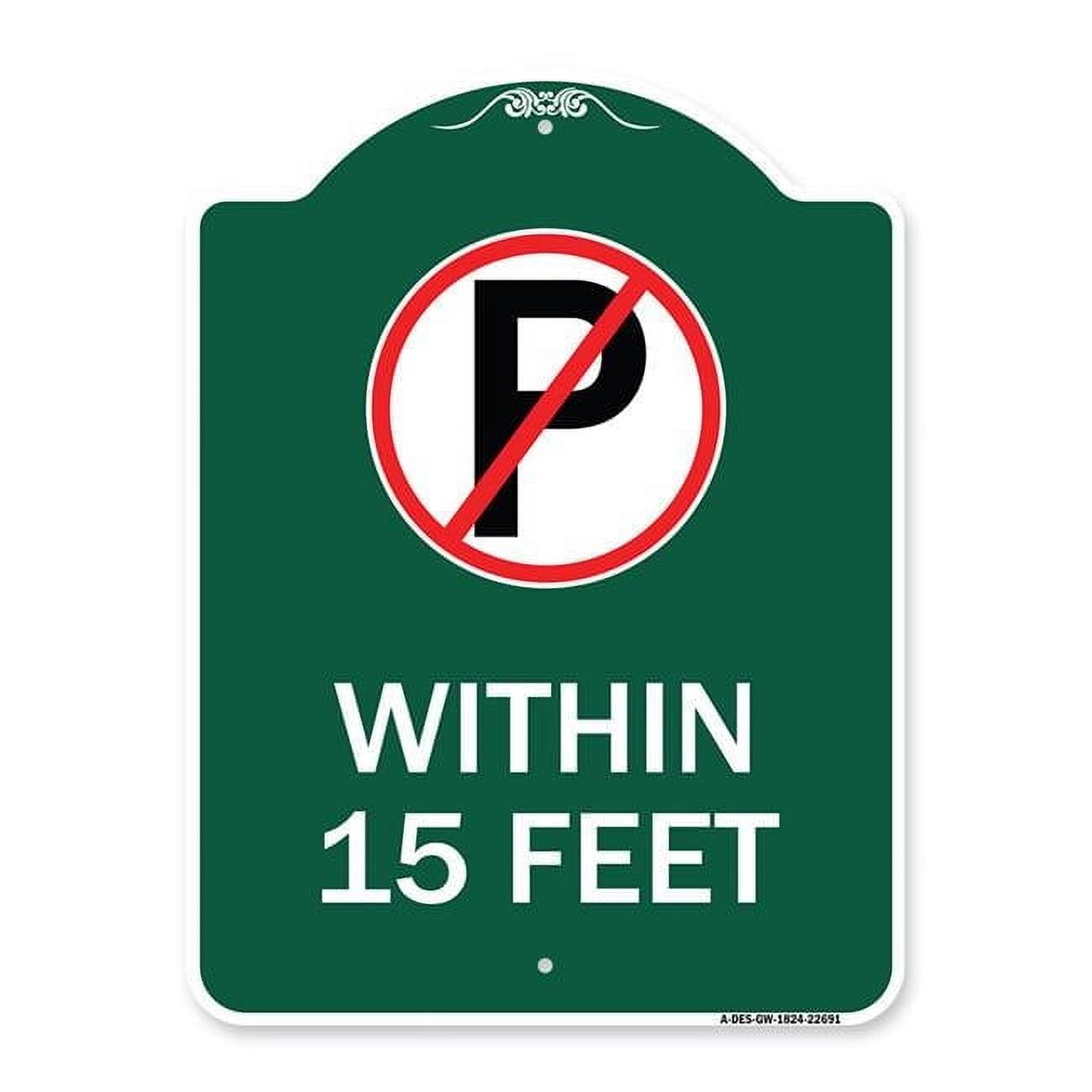 18 x 24 in. Designer Series Sign - No Parking Symbol within 15 Feet ...