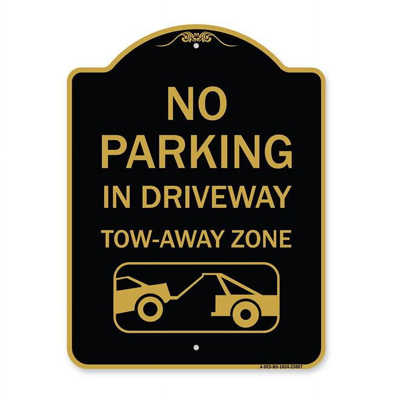 18 x 24 in. Designer Series Sign - No Parking in Driveway Tow Away Zone ...