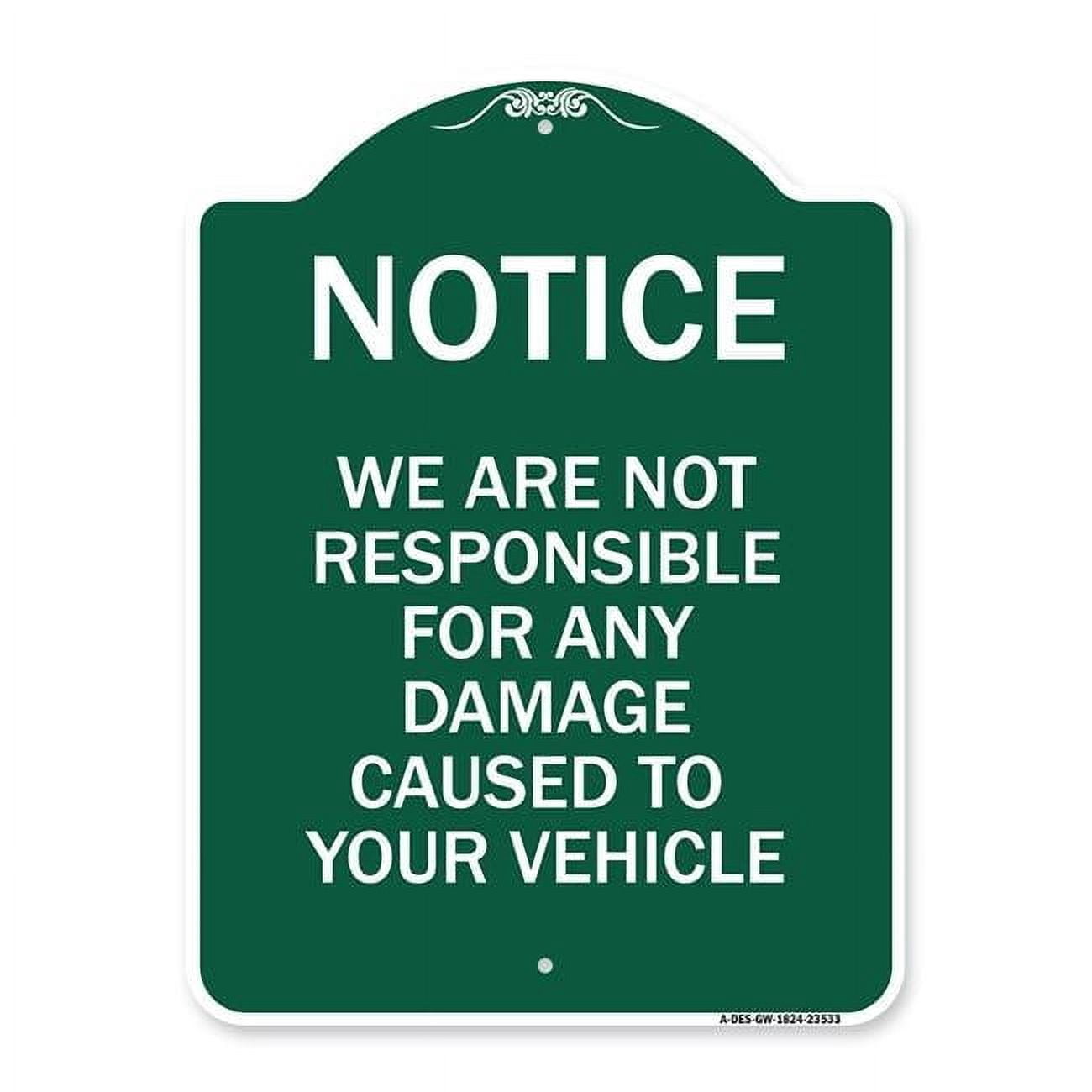 18 x 24 in. Designer Series Sign - Notice Not Responsible for Damage ...