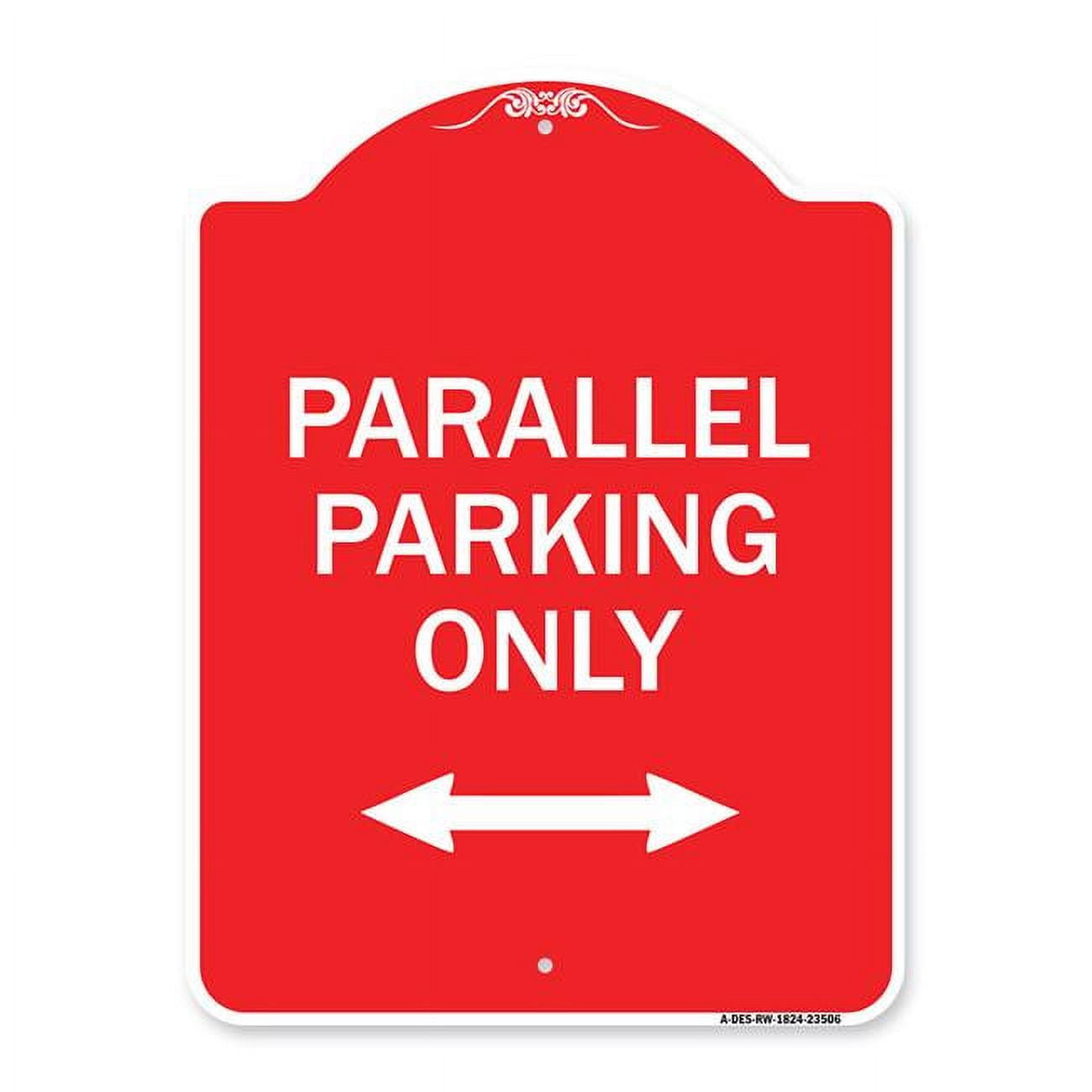 18 x 24 in. Designer Series Sign - Parallel Parking Only with ...