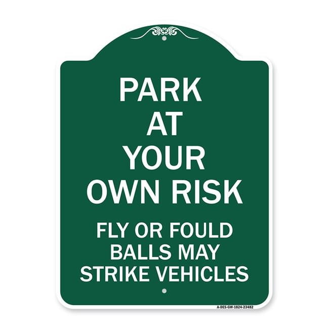 18 x 24 in. Designer Series Sign - Park At Your Own Risk Fly or Foul ...