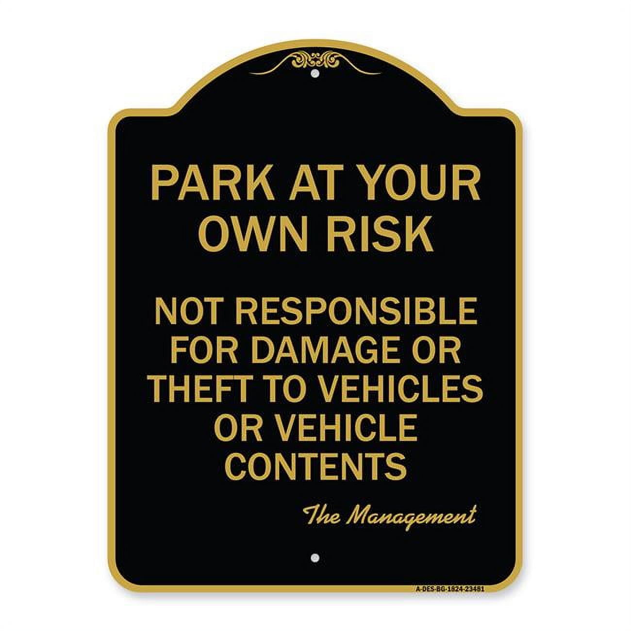 18 x 24 in. Designer Series Sign - Park At Your Own Risk Not ...