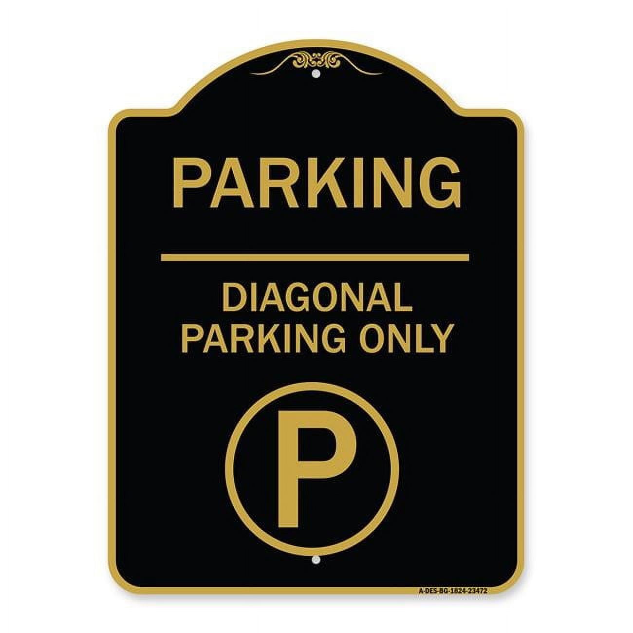 18 x 24 in. Designer Series Sign - Parking - Diagonal Parking Only with ...