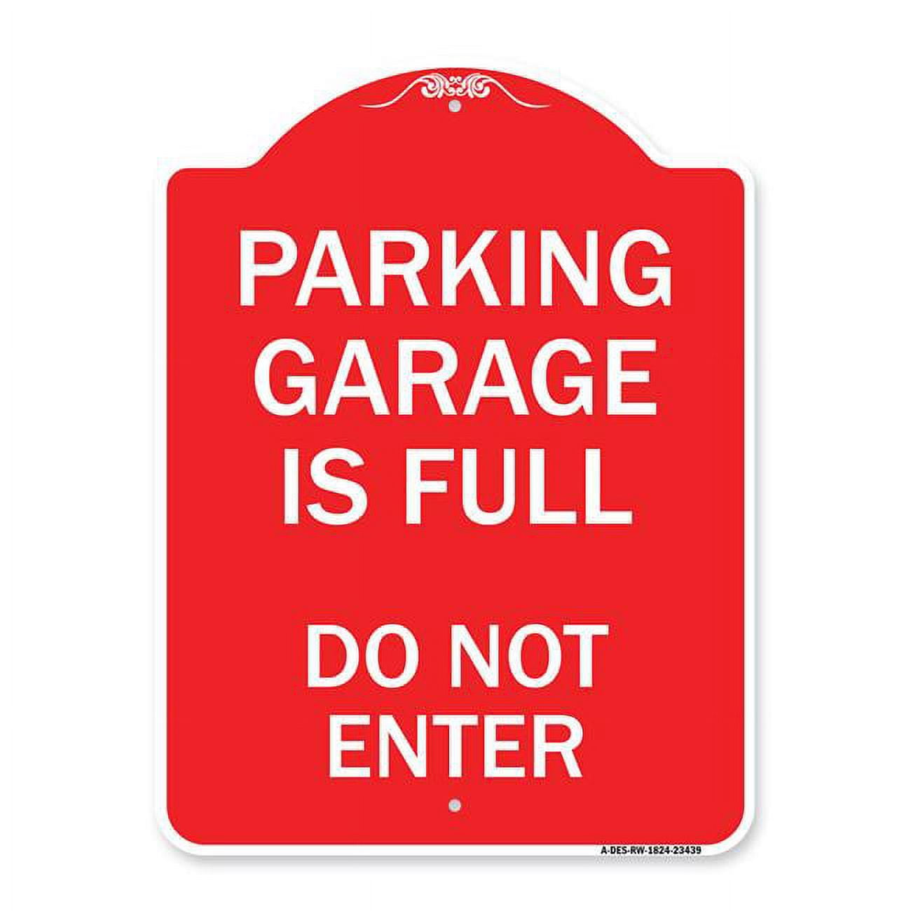 18 x 24 in. Designer Series Sign - Parking Garage is Full Do Not Enter ...