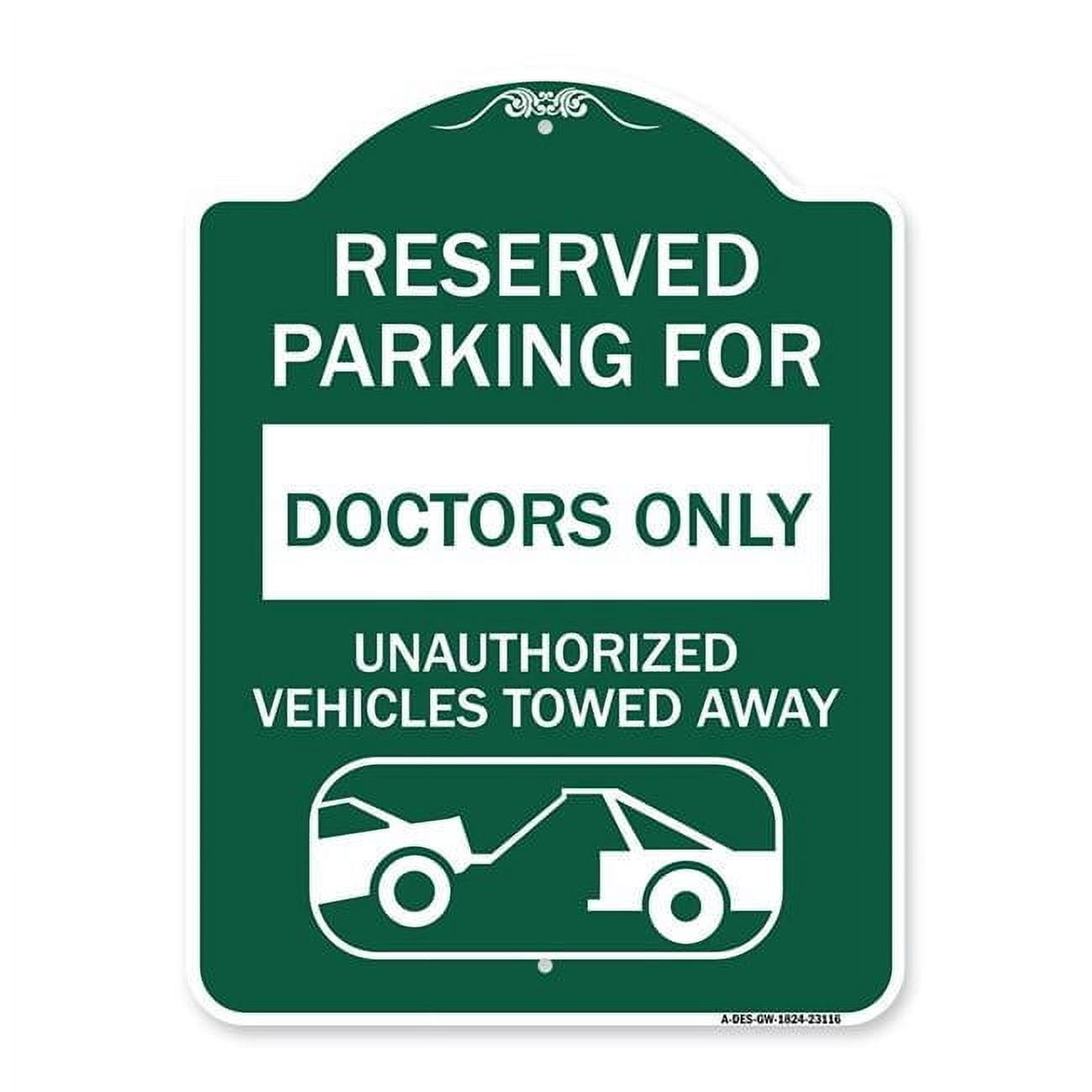 18 x 24 in. Designer Series Sign - Reserved Parking for Doctors Only ...