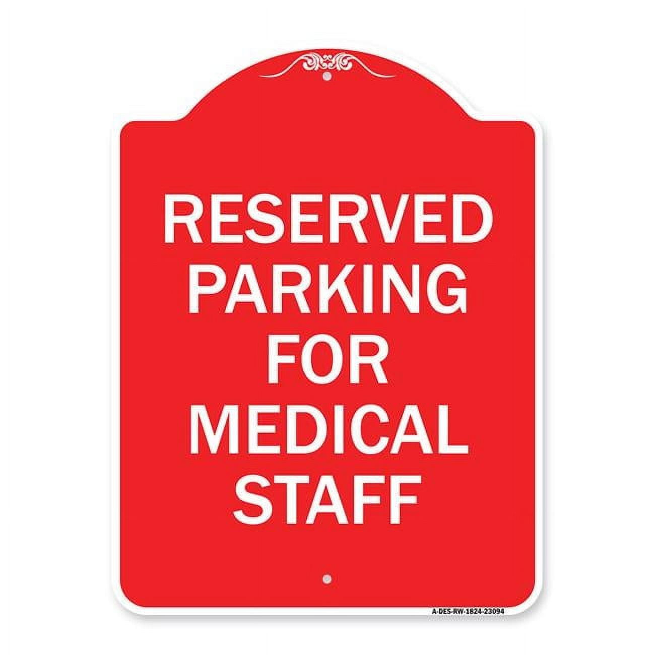 18 x 24 in. Designer Series Sign - Reserved Parking for Medical Staff ...