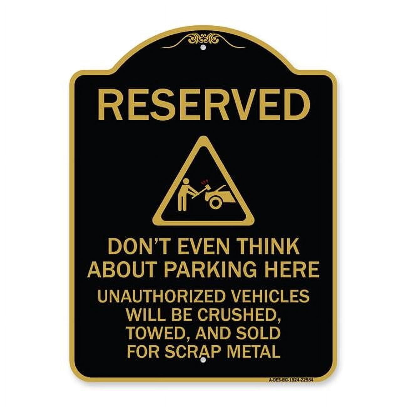 18 x 24 in. Designer Series Sign - Reserved Do Not Think About Parking ...