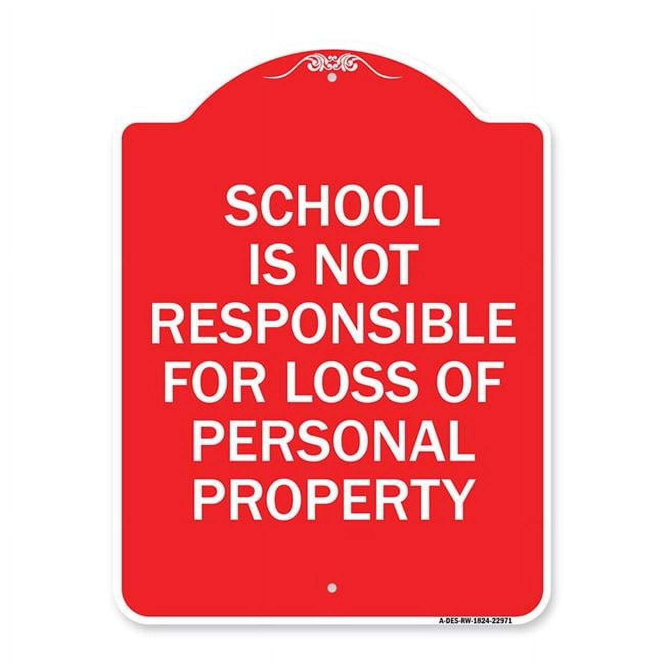 18 x 24 in. Designer Series Sign - School is Not Responsible for Loss ...