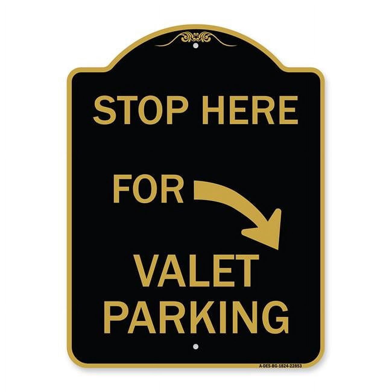 18 x 24 in. Designer Series Sign - Stop Here for Valet Parking & Right ...