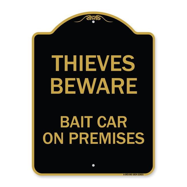 18 x 24 in. Designer Series Sign - Thieves Beware Bait Car on Premises ...