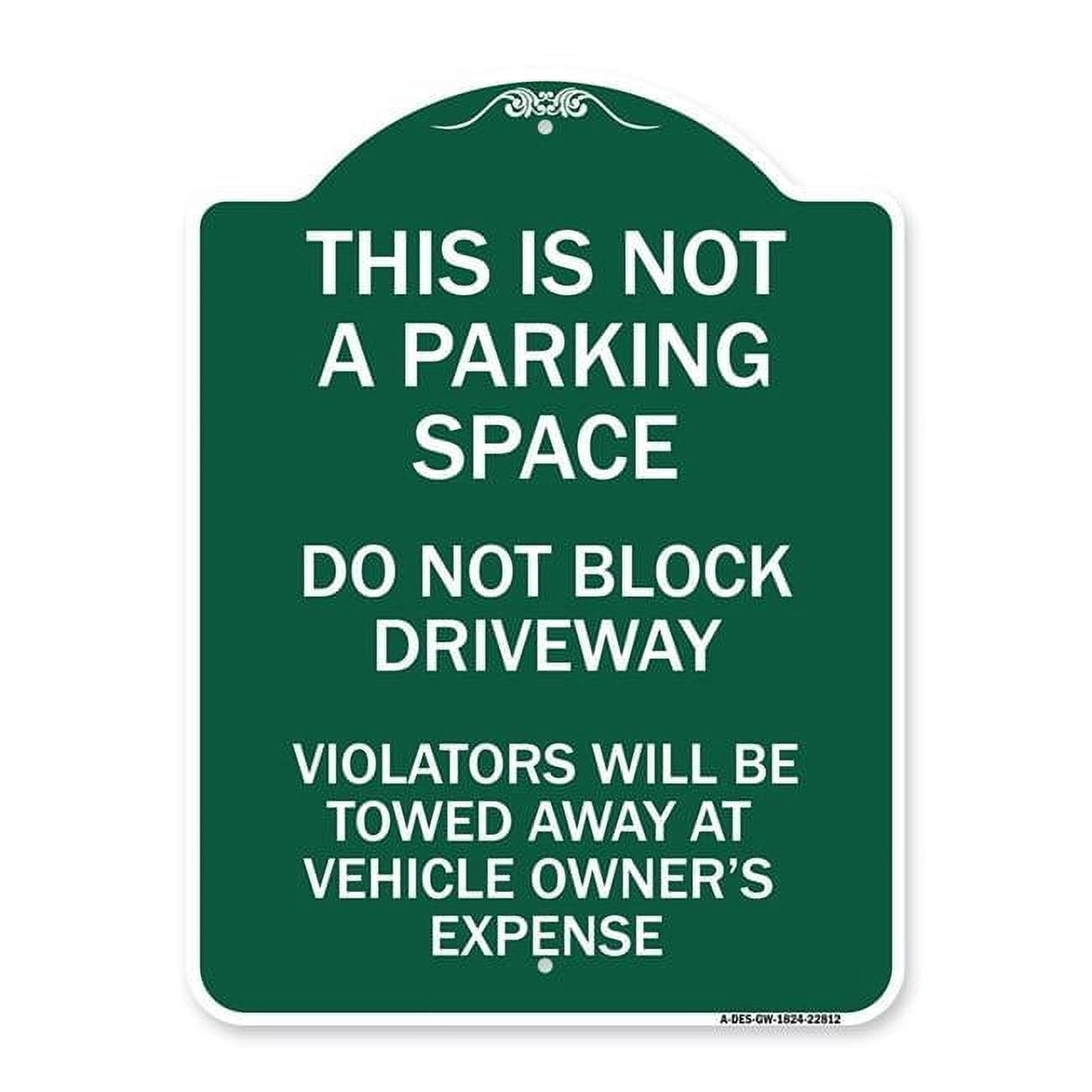 18 x 24 in. Designer Series Sign - This is Not A Parking Space Do Not ...