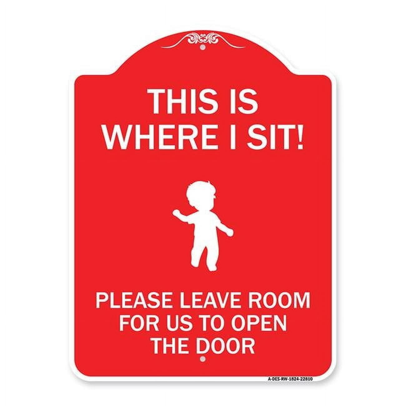 18 x 24 in. Designer Series Sign - This is Where I Sit Please Leave ...