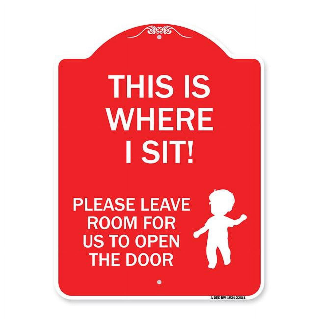 18 x 24 in. Designer Series Sign - This is Where I Sit Please Leave ...